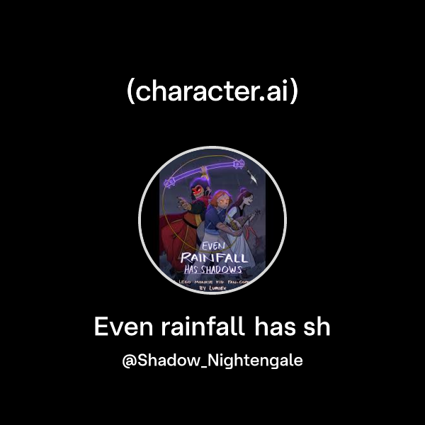 Chat with Even rainfall has sh | character.ai | Personalized AI for ...