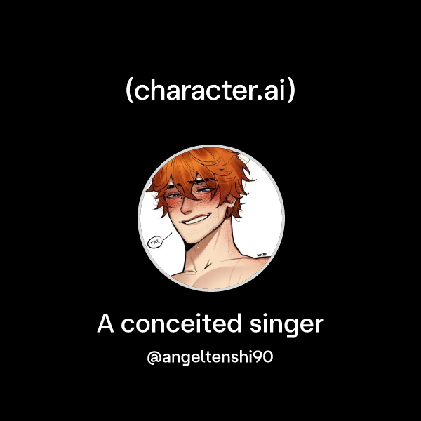 Chat with A conceited singer | character.ai | Personalized AI for every ...
