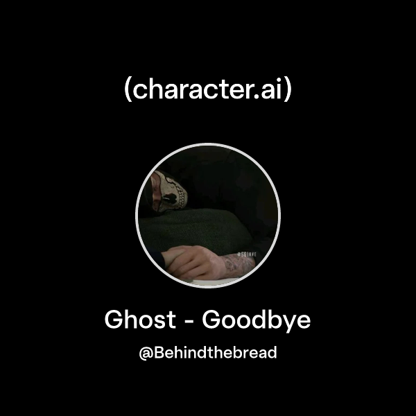 Chat with Ghost - Goodbye | character.ai | AI Chat, Reimagined–Your ...