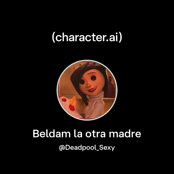 Chat with Beldam la otra madre | character.ai | AI Chat, Reimagined ...
