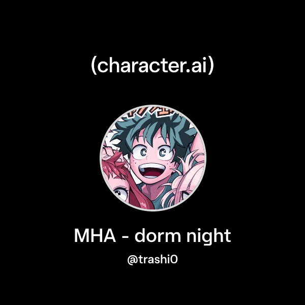Chat with MHA - dorm night | character.ai | AI Chat, Reimagined–Your ...