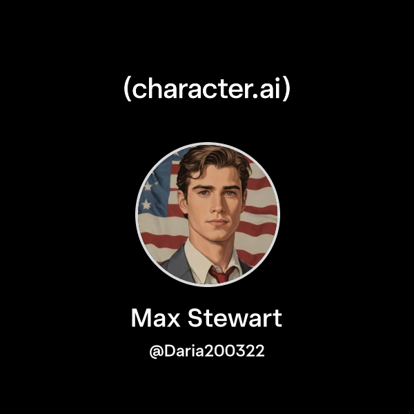 Chat with Max Stewart | character.ai | Personalized AI for every moment of your day