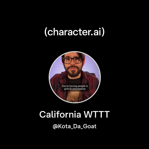 Chat with California WTTT | character.ai | Personalized AI for every ...