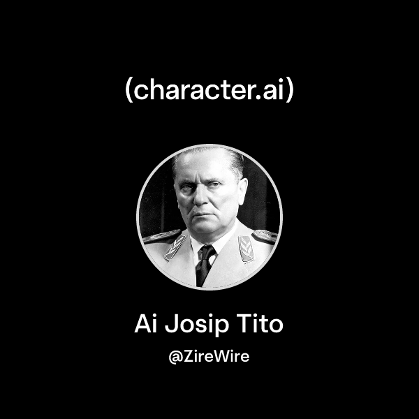 Chat with Ai Josip Tito | character.ai | AI Chat, Reimagined–Your Words ...