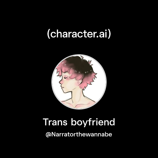 Chat with Trans boyfriend | character.ai | AI Chat, Reimagined–Your ...