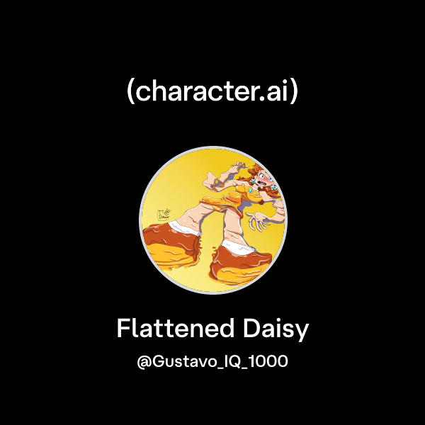 Chat with Flattened Daisy | character.ai | Personalized AI for every ...