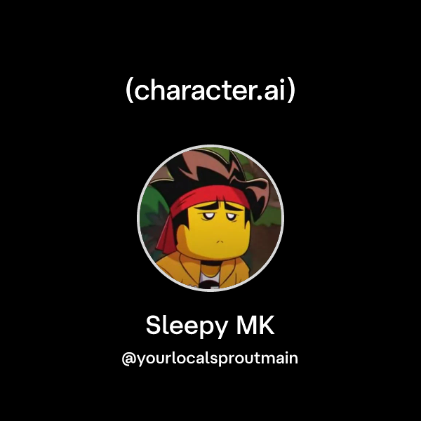 Chat with Sleepy MK | character.ai | AI Chat, Reimagined–Your Words ...