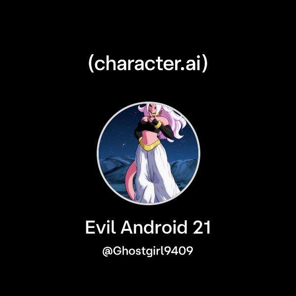 Chat with Evil Android 21 | character.ai | AI Chat, Reimagined–Your ...