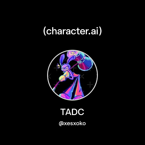 Chat with TADC | character.ai | AI Chat, Reimagined–Your Words. Your World.