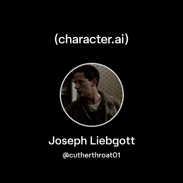 Chat with Joseph Liebgott | character.ai | AI Chat, Reimagined–Your ...