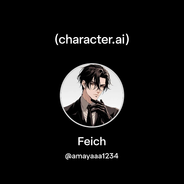 Chat with Feich | character.ai | Personalized AI for every moment of ...