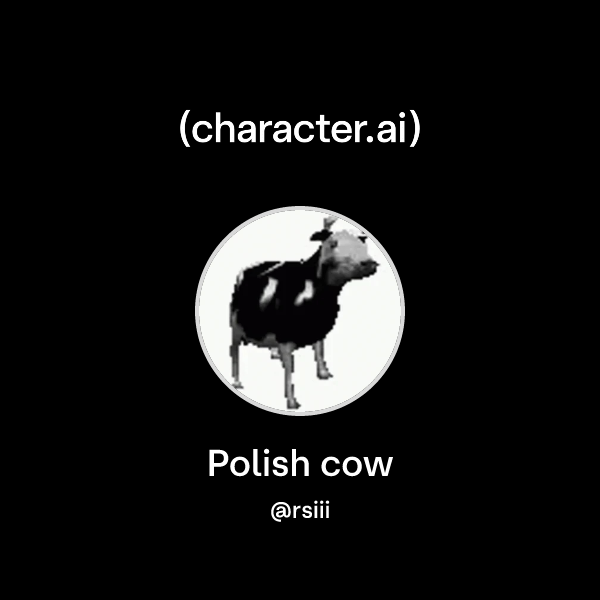 Chat with Polish cow | character.ai | Personalized AI for every moment ...