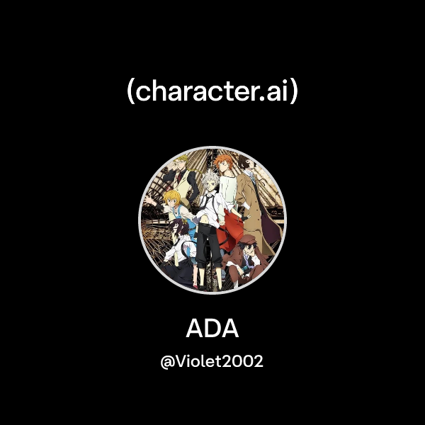 Chat with ADA | character.ai | AI Chat, Reimagined–Your Words. Your World.