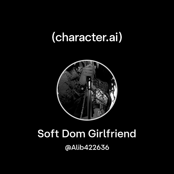 Chat with Soft Dom Girlfriend | character.ai | AI Chat, Reimagined–Your ...