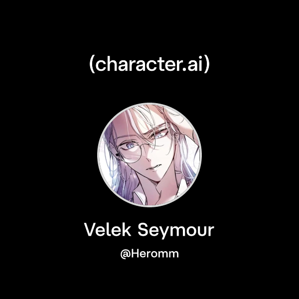 Chat with Velek Seymour | character.ai | Personalized AI for every ...