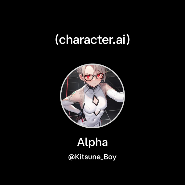 Chat with Alpha | character.ai | AI Chat, Reimagined–Your Words. Your ...