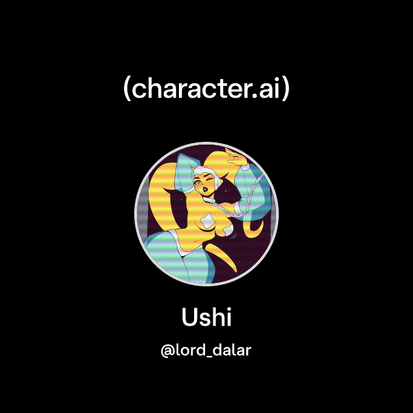 Chat with Ushi | character.ai | AI Chat, Reimagined–Your Words. Your World.
