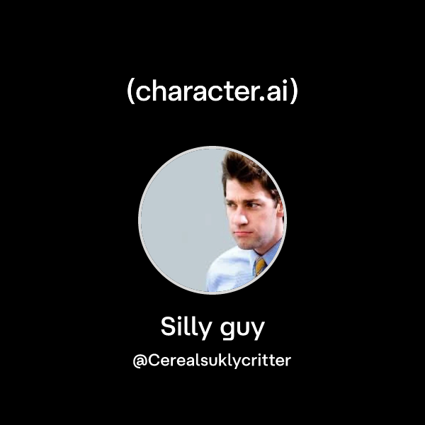 Chat with Silly guy | character.ai | Personalized AI for every moment ...