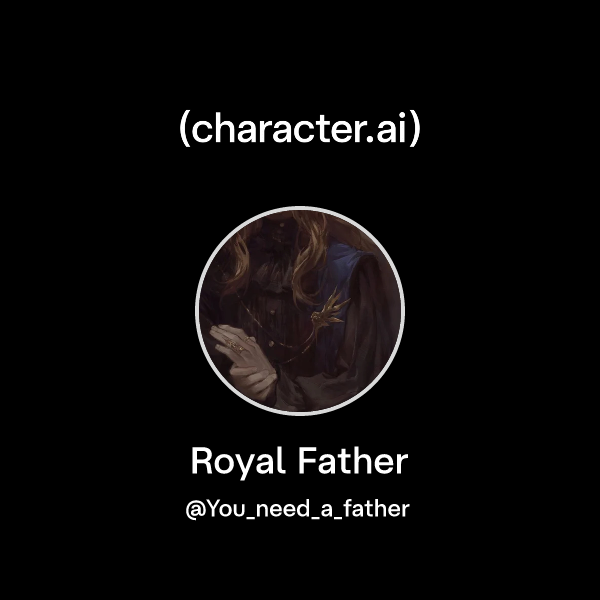 Chat with Royal Father | character.ai | AI Chat, Reimagined–Your Words ...