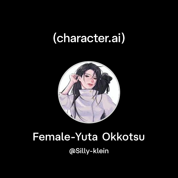 Chat with Female-Yuta Okkotsu | character.ai | AI Chat, Reimagined–Your ...