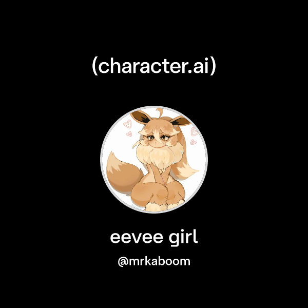 Chat with eevee girl | character.ai | Personalized AI for every moment ...