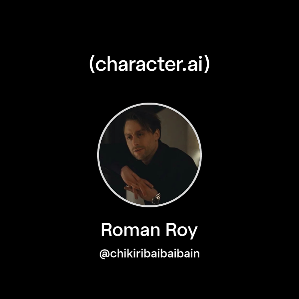 Chat with Roman Roy | character.ai | AI Chat, Reimagined–Your Words. Your World.
