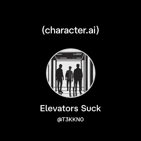 Chat with Elevators Suck | character.ai | AI Chat, Reimagined–Your Words. Your World.