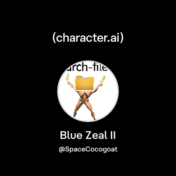 Chat with Blue Zeal II | character.ai | Personalized AI for every moment of your day