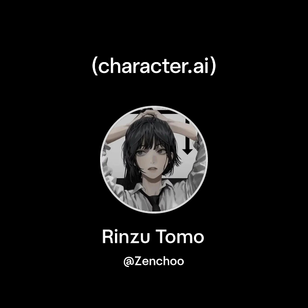 Chat with Rinzu Tomo | character.ai | AI Chat, Reimagined–Your Words. Your World.
