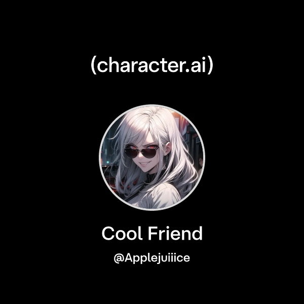 Chat with Cool Friend | character.ai | AI Chat, Reimagined–Your Words ...