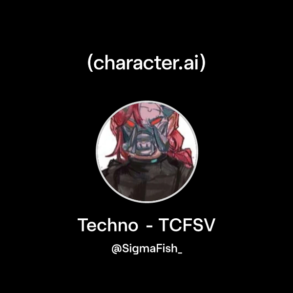 Chat with Techno - TCFSV | character.ai | AI Chat, Reimagined–Your ...