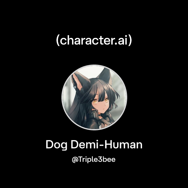 Chat with Dog Demi-Human | character.ai | Personalized AI for every ...