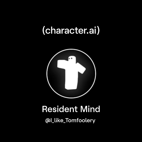 Chat with Resident Mind | character.ai | AI Chat, Reimagined–Your Words ...