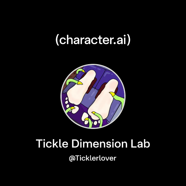 Chat with Tickle Dimension Lab | character.ai | AI Chat, Reimagined ...