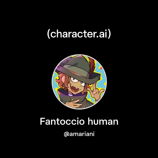 Chat with Fantoccio human | character.ai | AI Chat, Reimagined–Your ...