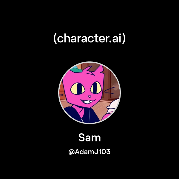 Chat with Sam | character.ai | AI Chat, Reimagined–Your Words. Your World.