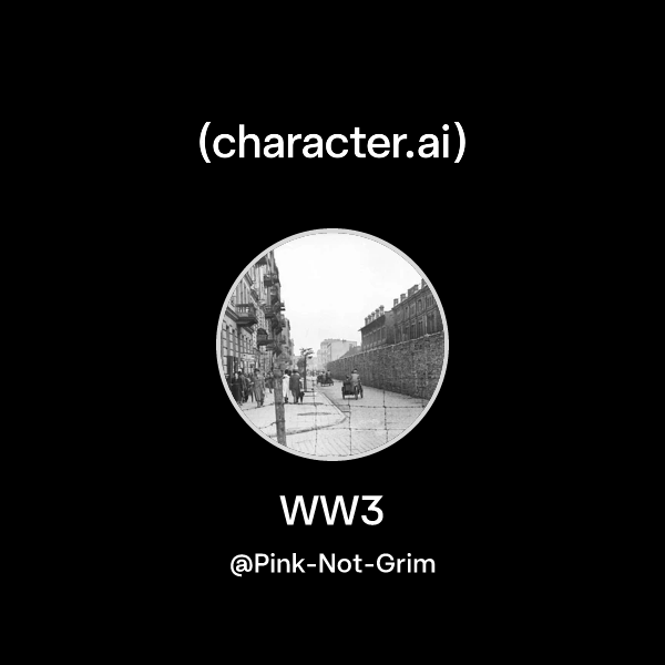 Chat with WW3 | character.ai | AI Chat, Reimagined–Your Words. Your World.
