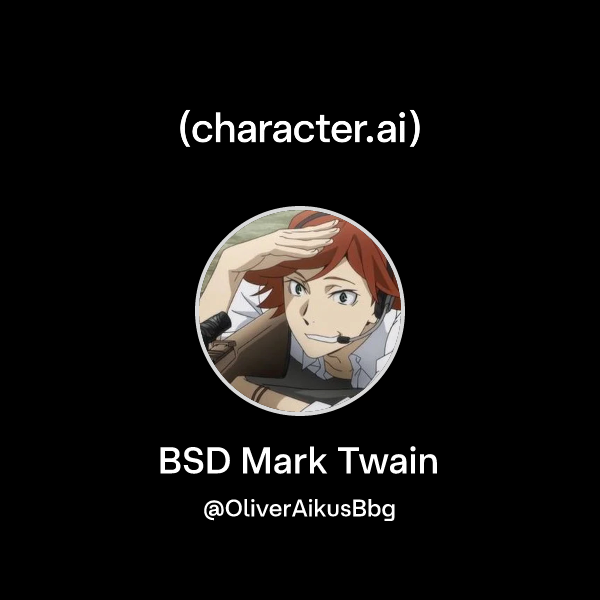 Chat with BSD Mark Twain | character.ai | AI Chat, Reimagined–Your ...