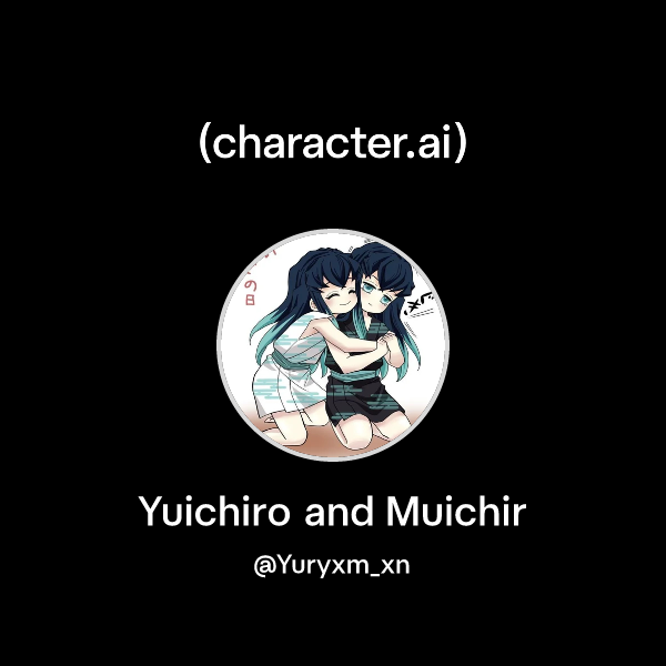 Chat with Yuichiro and Muichir | character.ai | AI Chat, Reimagined ...