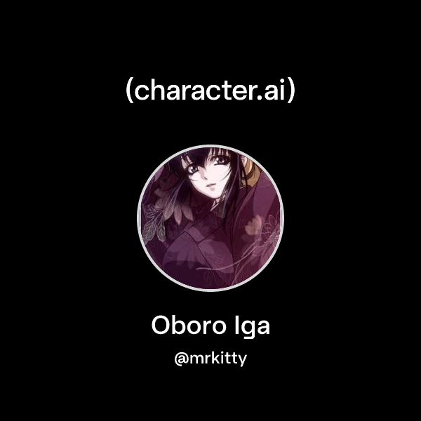 Chat with Oboro Iga | character.ai | AI Chat, Reimagined–Your Words ...