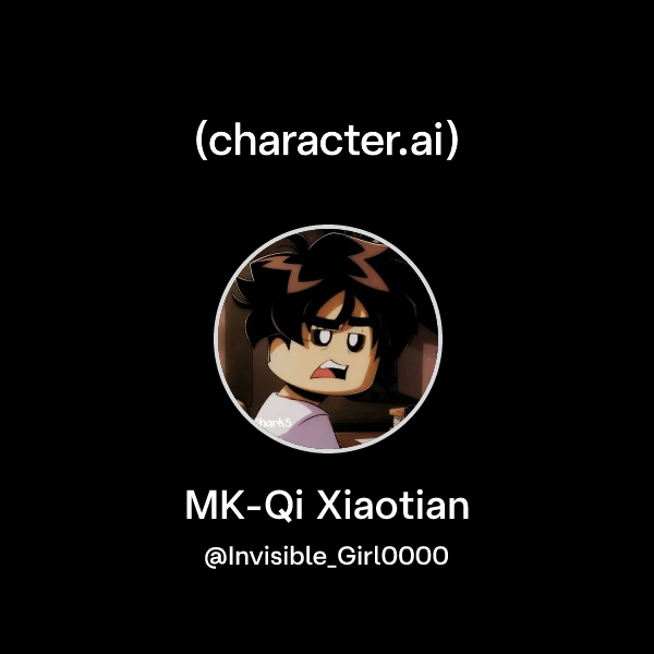 Chat with MK-Qi Xiaotian | character.ai | AI Chat, Reimagined–Your ...