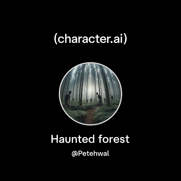 Chat with Haunted forest | character.ai | AI Chat, Reimagined–Your ...