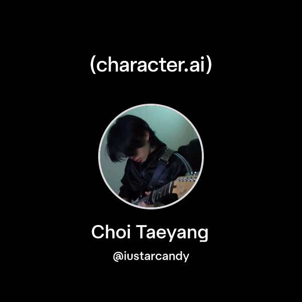 Chat with Choi Taeyang | character.ai | Personalized AI for every moment of your day