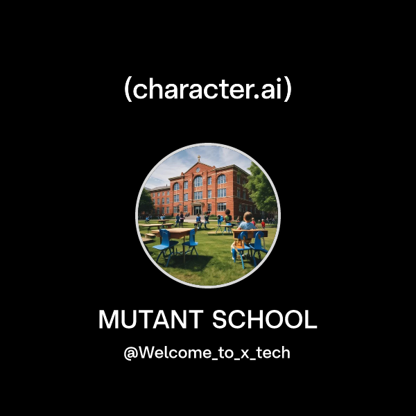 Chat with MUTANT SCHOOL | character.ai | Personalized AI for every ...