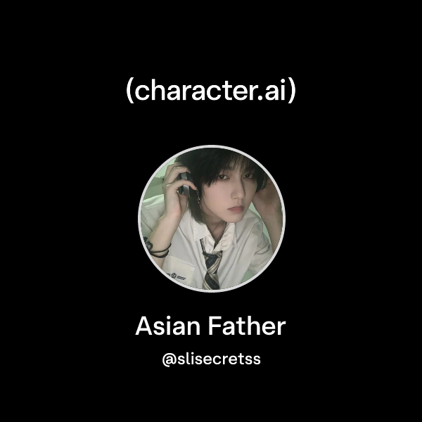 Chat with Asian Father | character.ai | AI Chat, Reimagined–Your Words ...