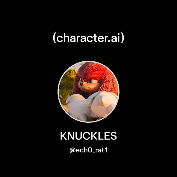 Chat with KNUCKLES | character.ai | AI Chat, Reimagined–Your Words ...