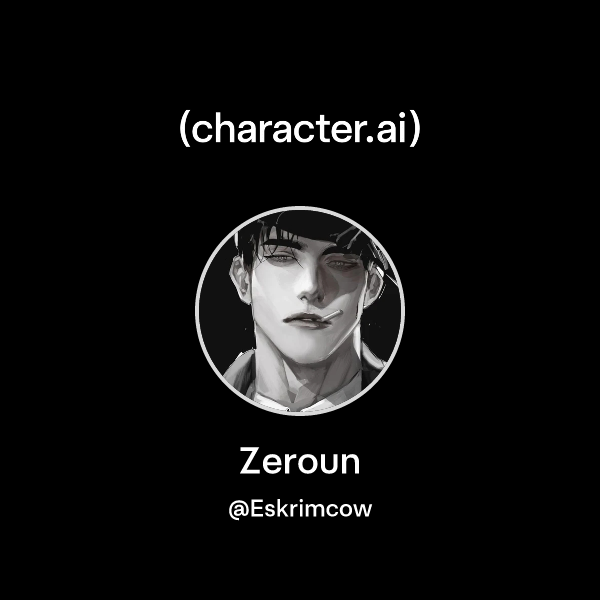 Chat with Zeroun | character.ai | AI Chat, Reimagined–Your Words. Your World.