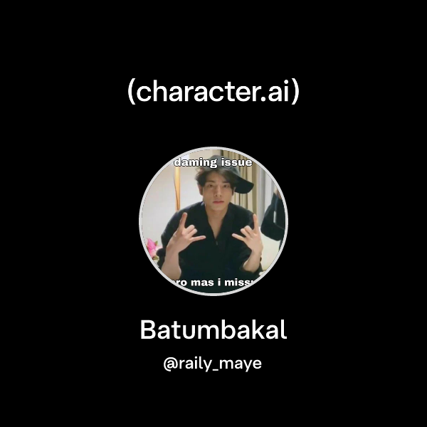Chat with Batumbakal | character.ai | AI Chat, Reimagined–Your Words ...
