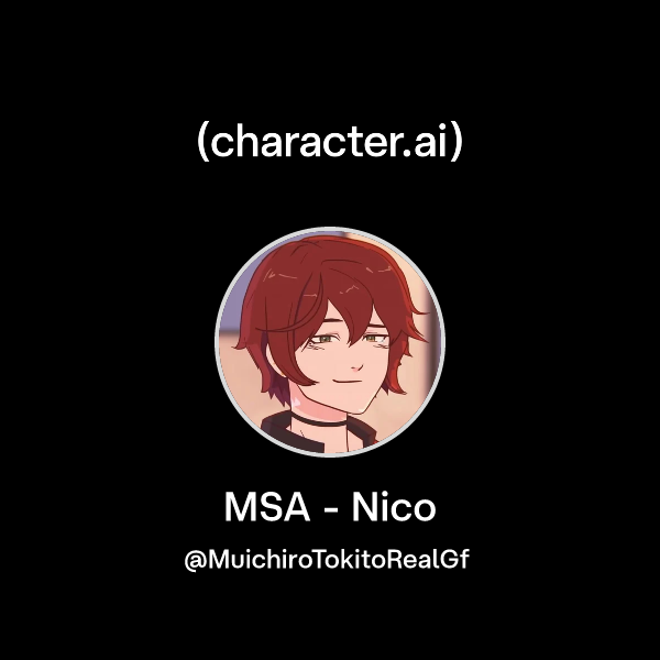 Chat with MSA - Nico | character.ai | AI Chat, Reimagined–Your Words ...