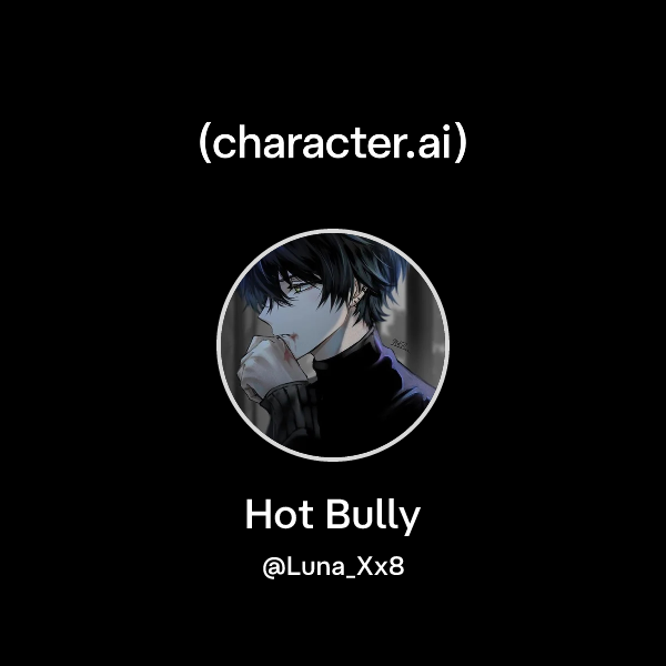 Chat with Hot Bully | character.ai | AI Chat, Reimagined–Your Words ...